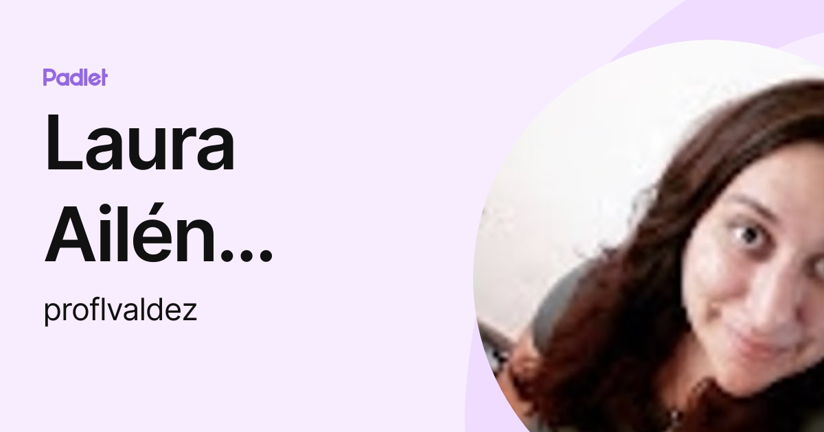 Laura Ailén Valdez (proflvaldez) profile | Padlet