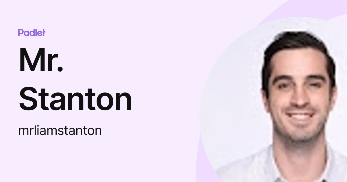 Mr. Stanton (mrliamstanton) profile | Padlet