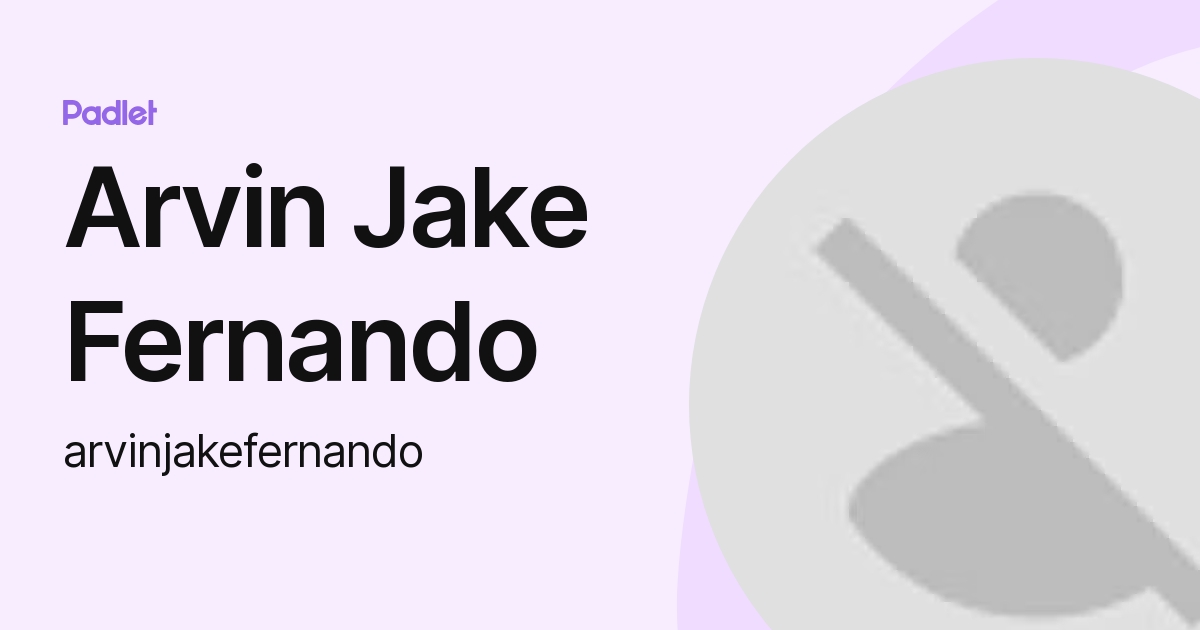 Arvin Jake Fernando (arvinjakefernando) profile | Padlet