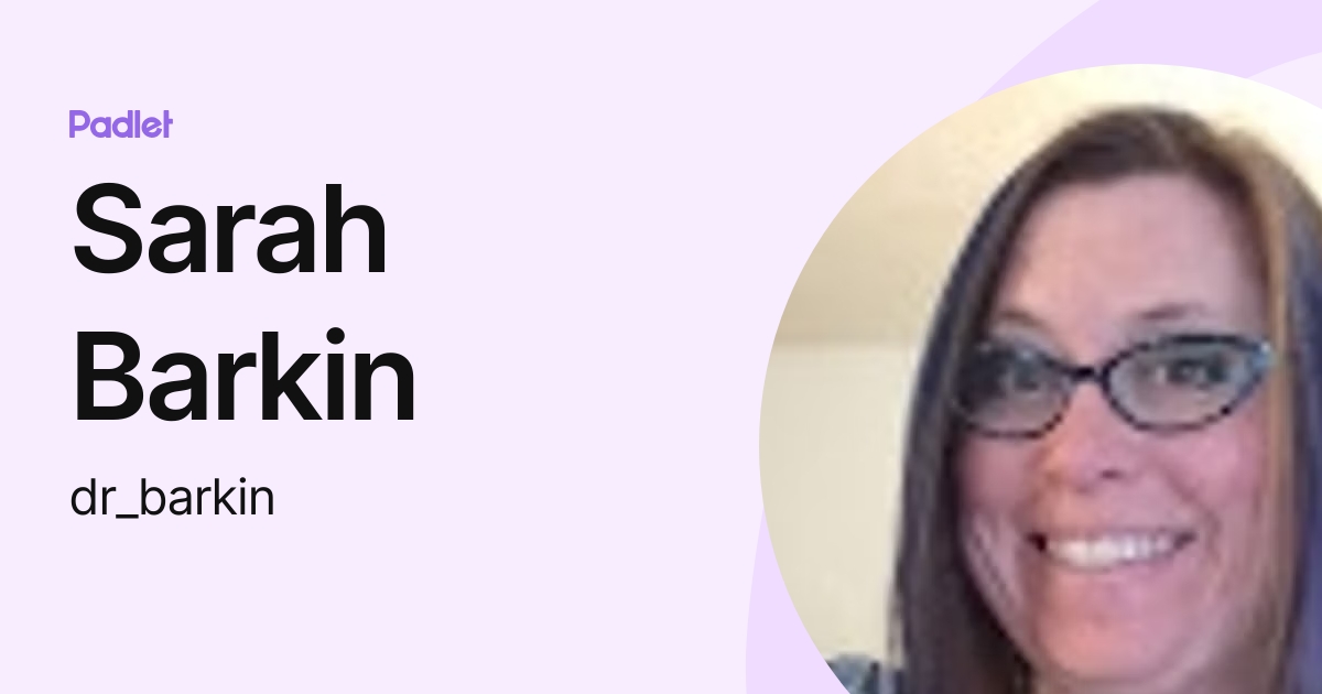 Sarah Barkin (dr_barkin) profile | Padlet