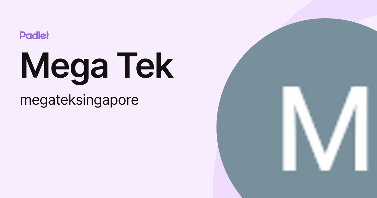 Mega Tek (megateksingapore) profile | Padlet