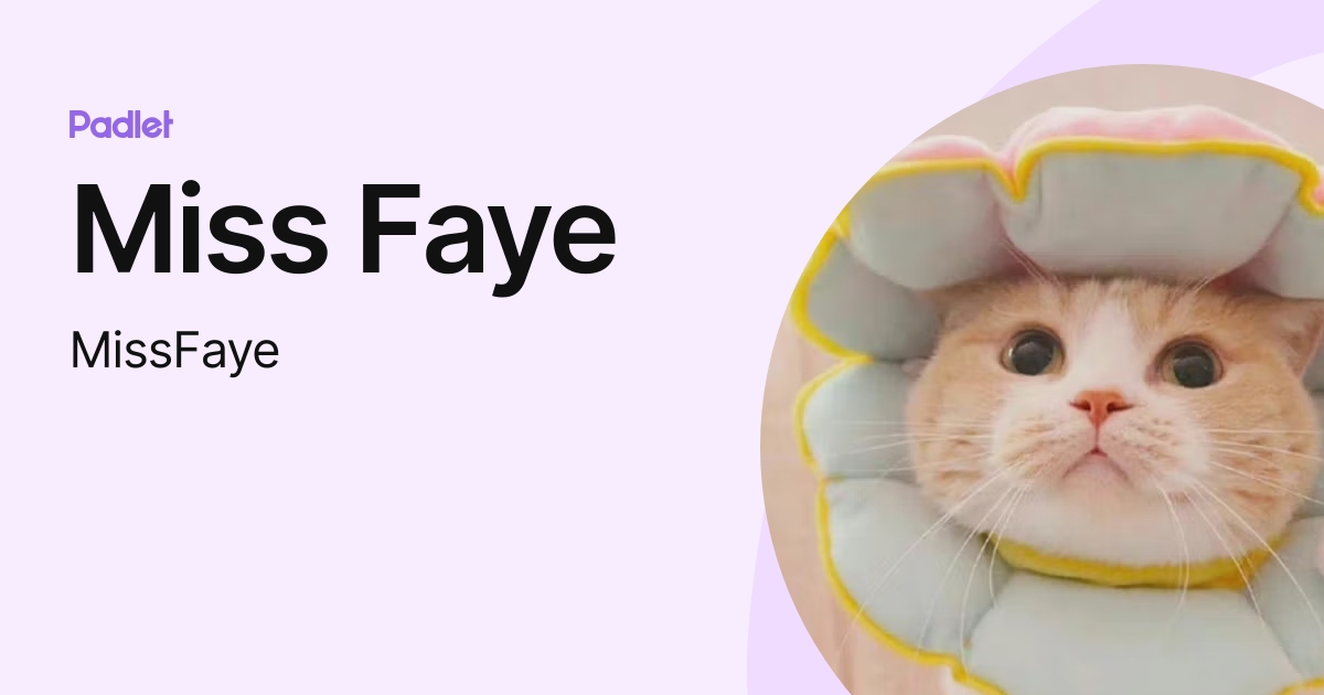Miss Faye (MissFaye) profile | Padlet