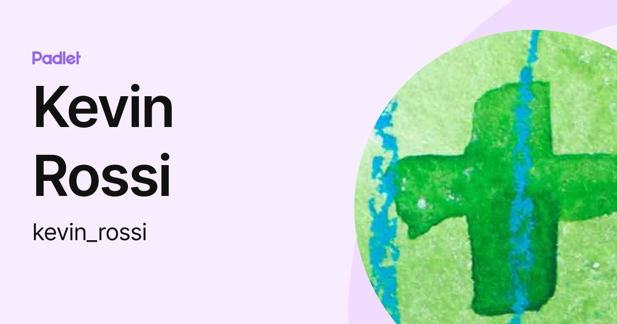 Kevin Rossi (kevin_rossi) profile | Padlet