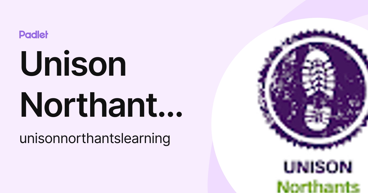 Unison Northants Learning (unisonnorthantslearning) profile | Padlet