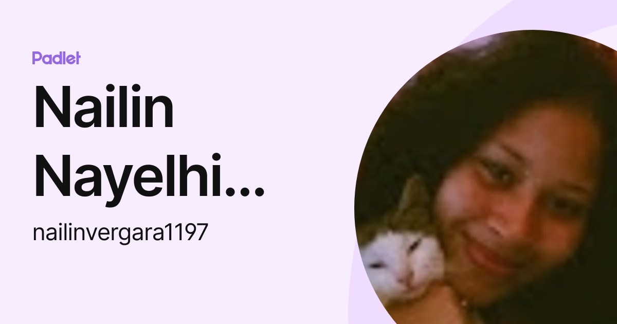 Nailin Nayelhi Vergara Antioco (nailinvergara1197) profile | Padlet