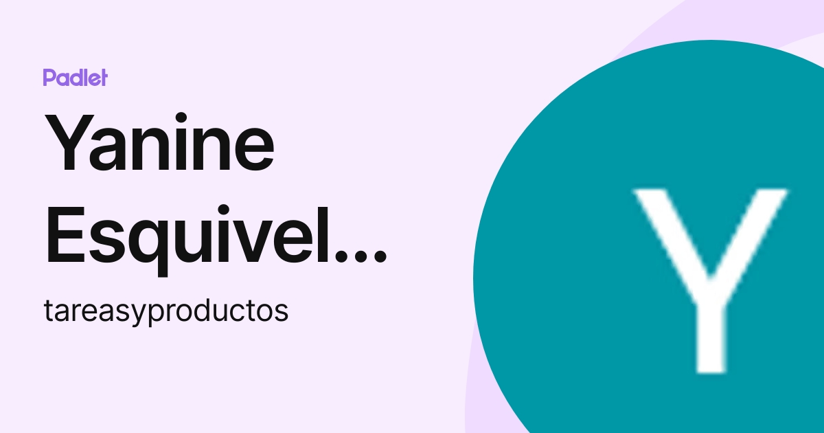 Yanine Esquivel Geronimo (tareasyproductos) profile | Padlet