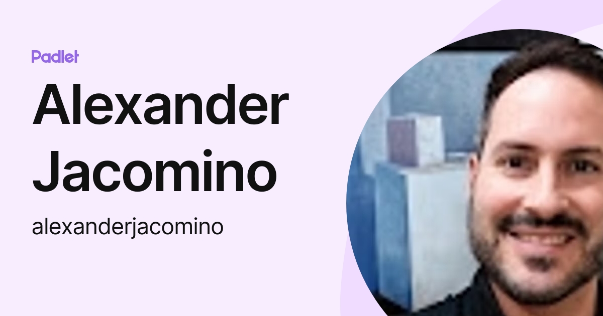 Alexander Jacomino (alexanderjacomino) profile | Padlet