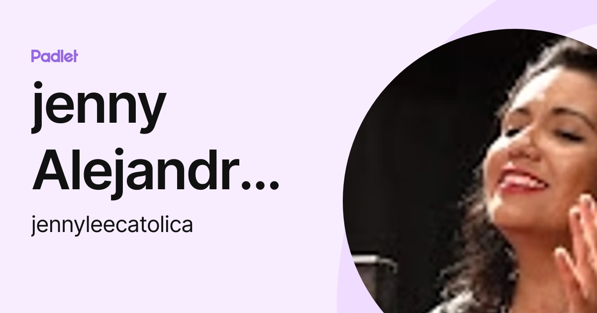 jenny Alejandra Lee Revelo (jennyleecatolica) profile | Padlet