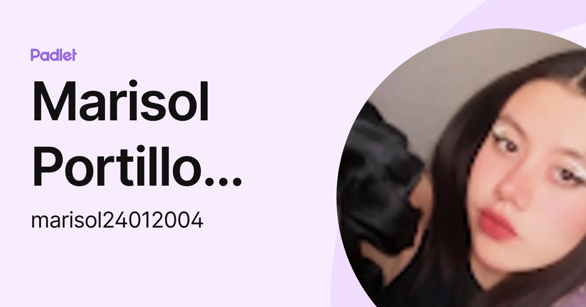 Marisol Portillo Torres (marisol24012004) profile | Padlet