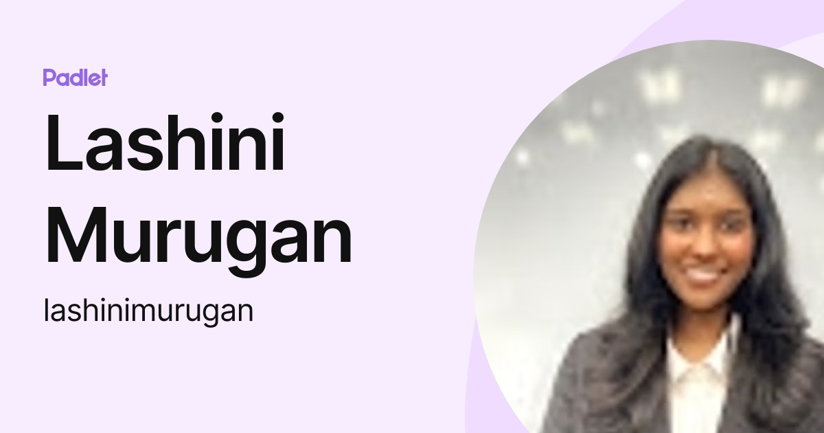 Lashini Murugan (lashinimurugan) profile | Padlet