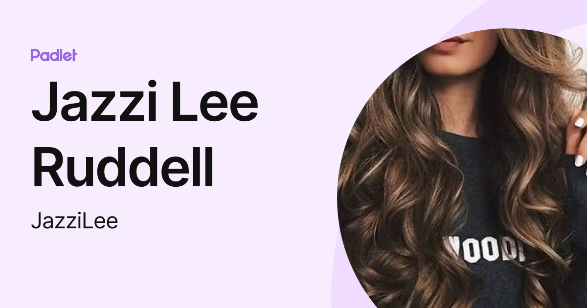 Jazzi Lee Ruddell (JazziLee) profile | Padlet