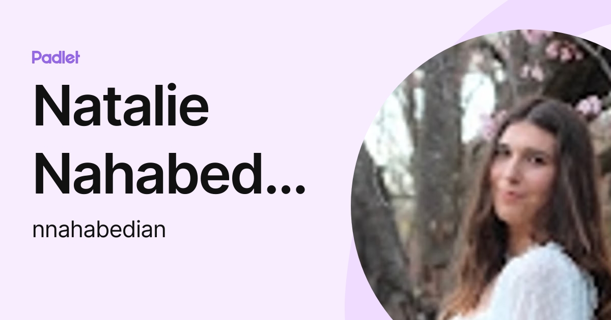 Natalie Nahabedian (nnahabedian) profile | Padlet