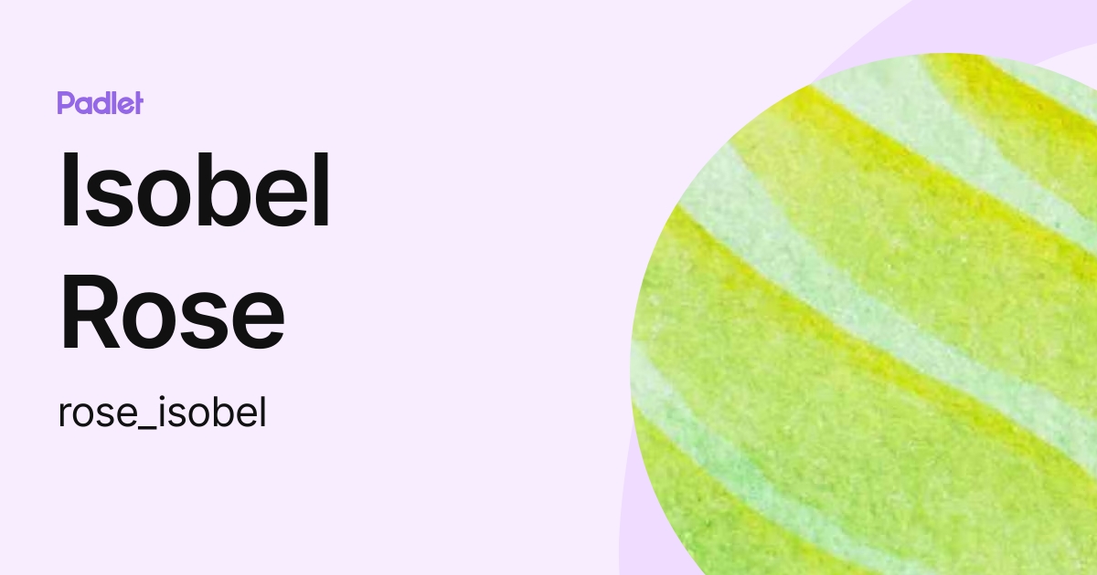 Isobel Rose (rose_isobel) profile | Padlet