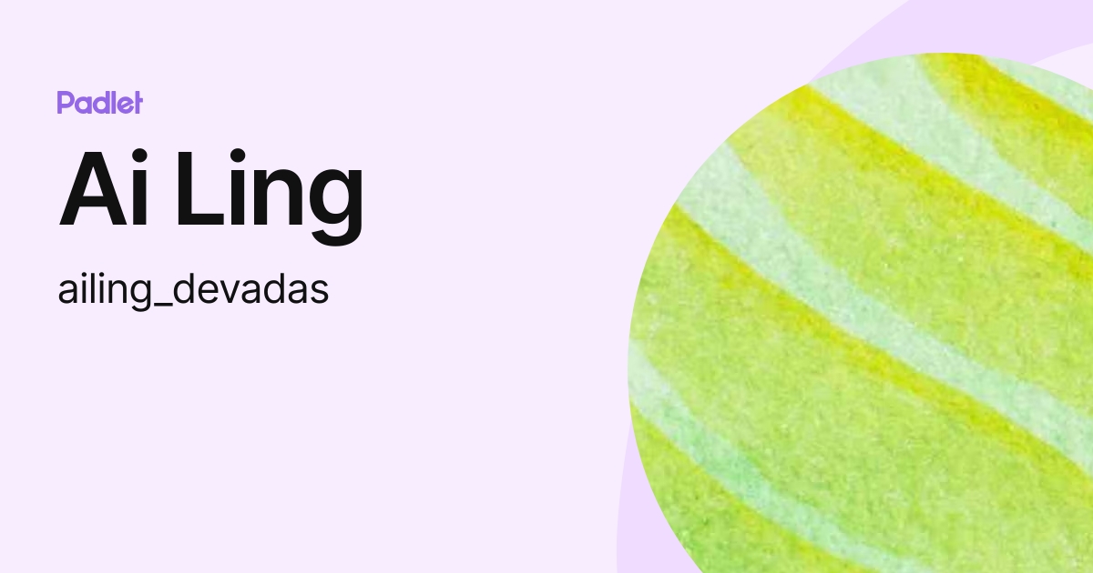 Ai Ling (ailing_devadas) profile | Padlet