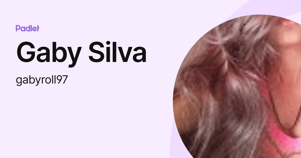Gaby Silva (gabyroll97) profile | Padlet