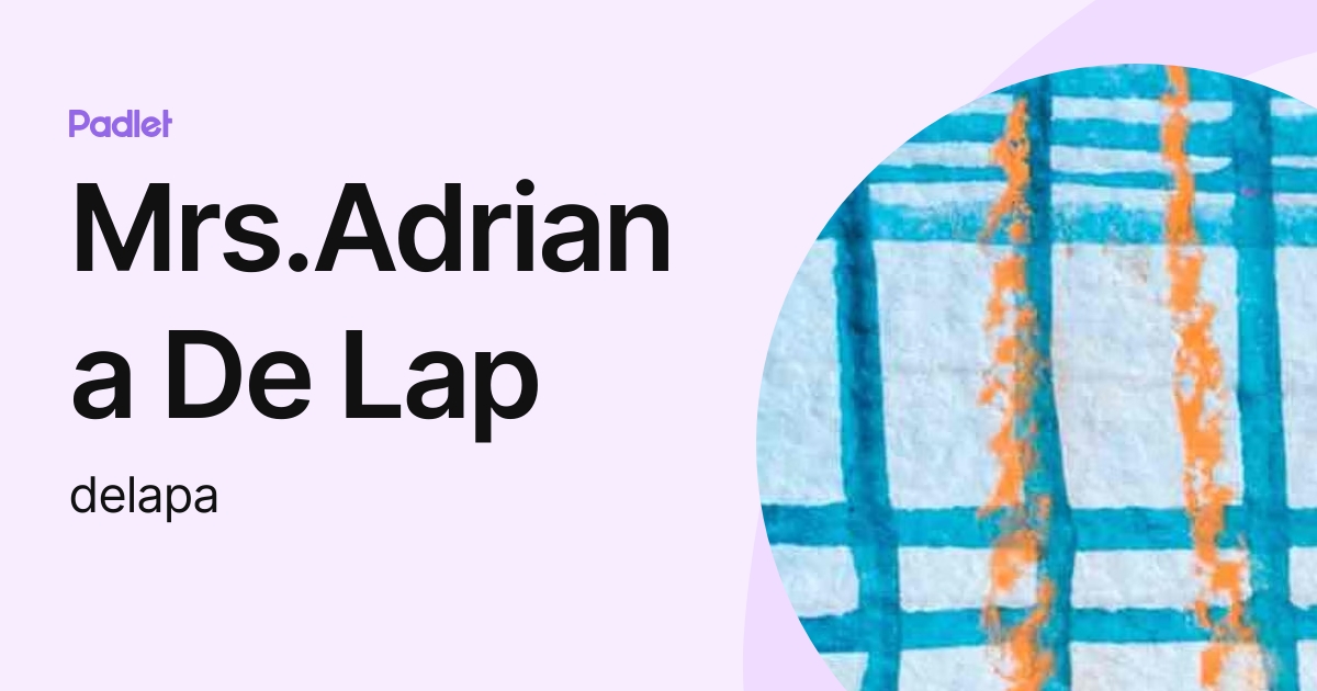 Mrs.Adriana De Lap (delapa) profile | Padlet