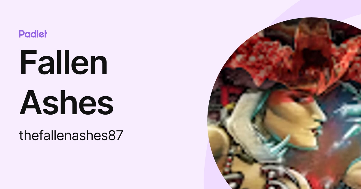 Fallen Ashes (thefallenashes87) profile | Padlet