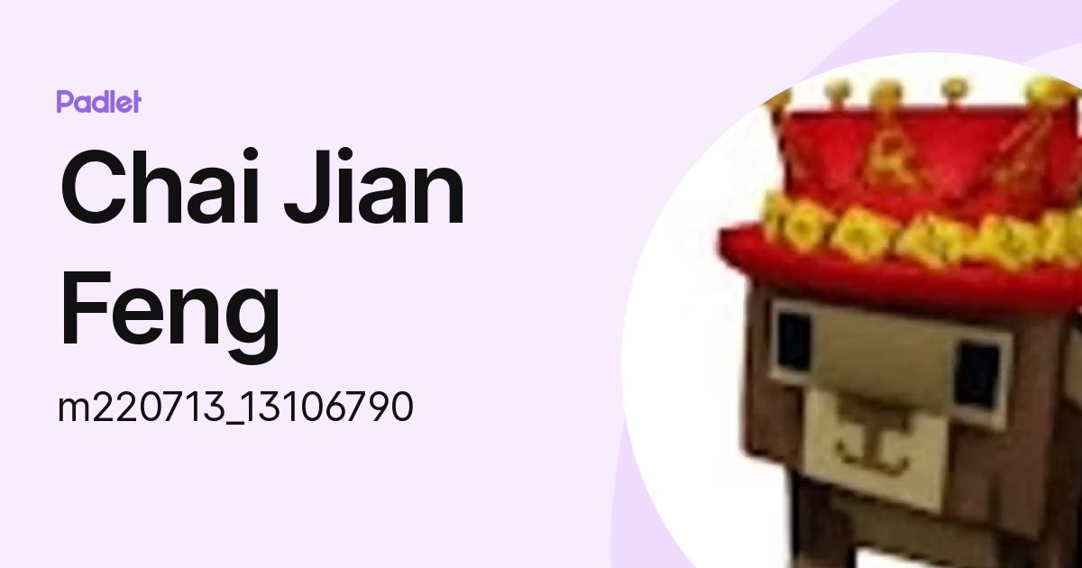 Chai Jian Feng (m220713_13106790) profile | Padlet