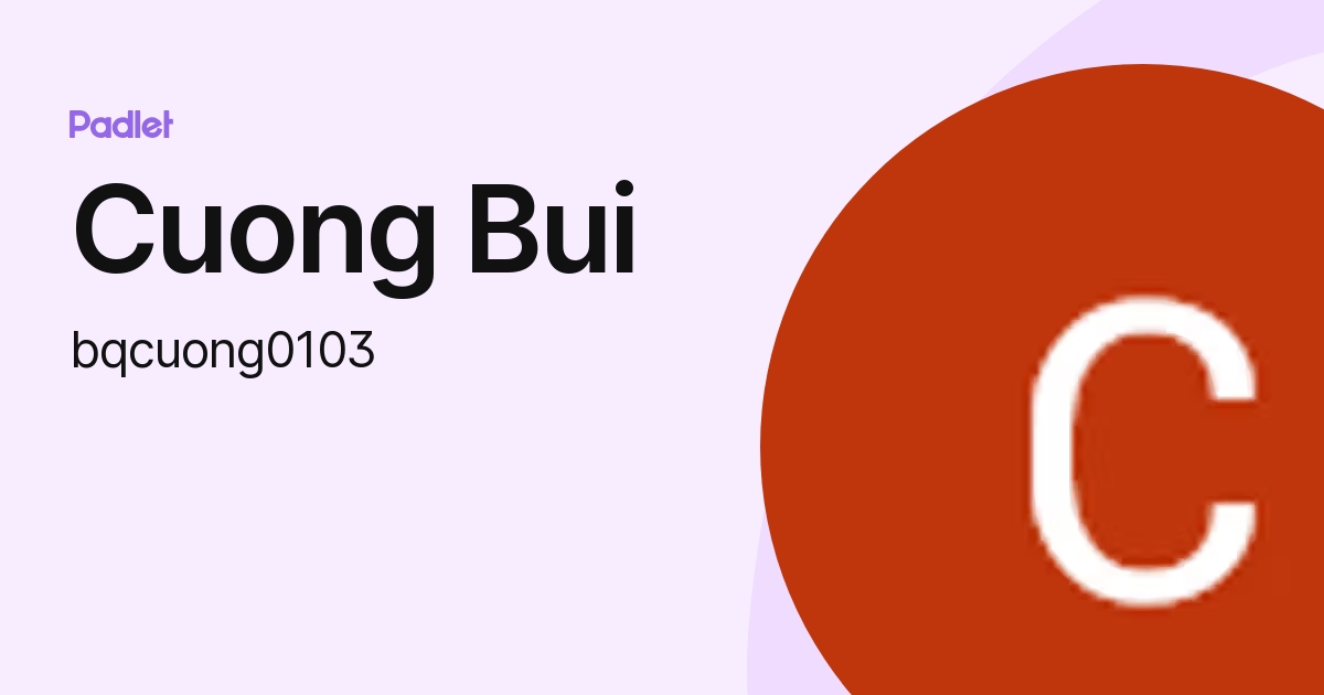 Cuong Bui (bqcuong0103) profile | Padlet