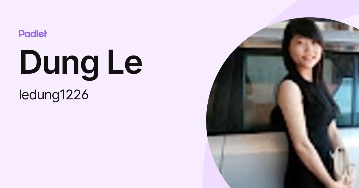 Dung Le (ledung1226) profile | Padlet