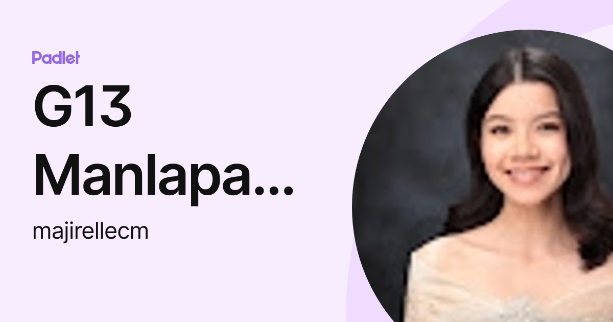 G13 Manlapas, Majirelle C. (majirellecm) profile | Padlet