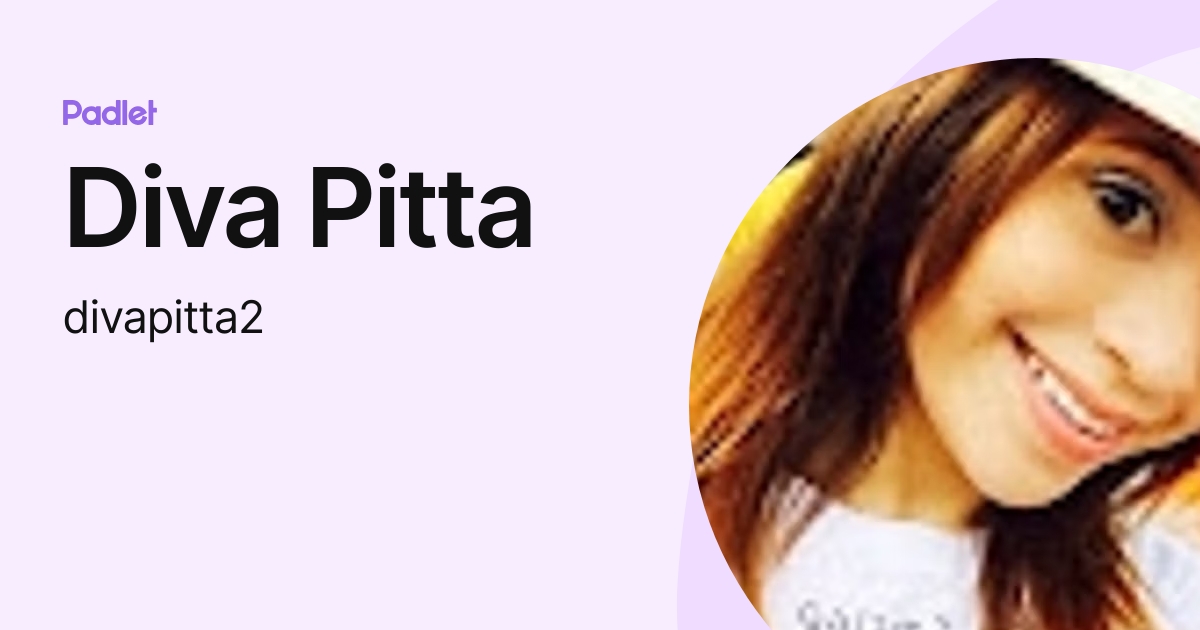 Diva Pitta (divapitta2) profile | Padlet