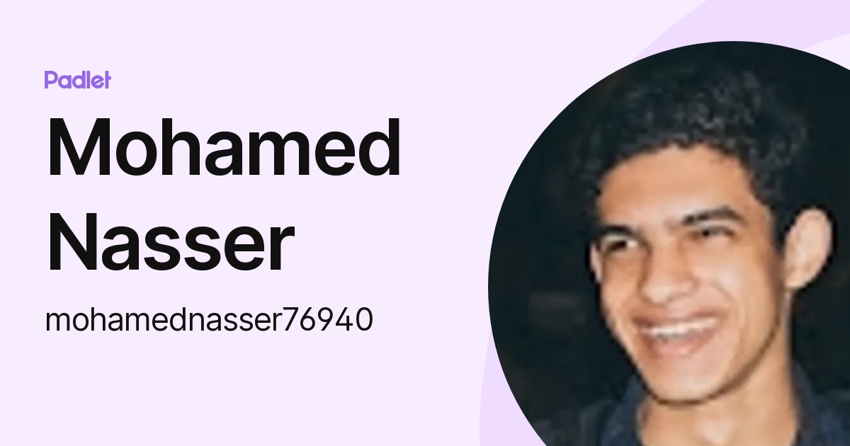 Mohamed Nasser (mohamednasser76940) profile | Padlet
