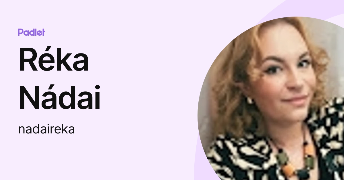 Réka Győri-Nádai (nadaireka) profile | Padlet