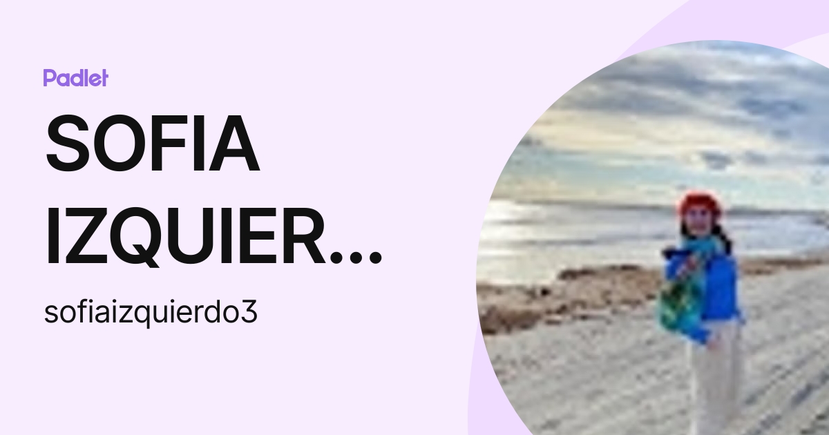 SOFIA IZQUIERDO CANTERO (sofiaizquierdo3) perfil | Padlet