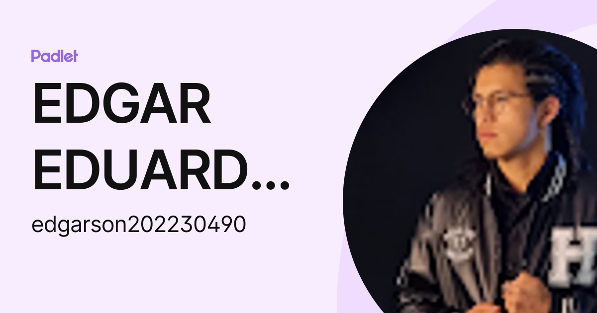 EDGAR EDUARDO SON CUA (edgarson202230490) profile | Padlet