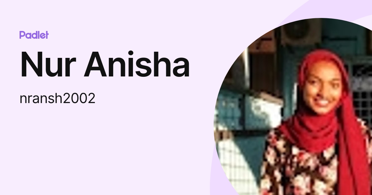 Nur Anisha (nransh2002) profile | Padlet