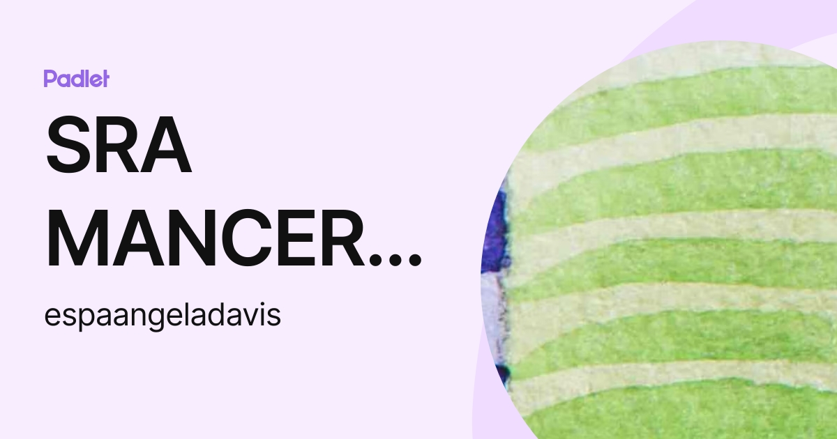 SRA MANCERAS (espaangeladavis) profile | Padlet