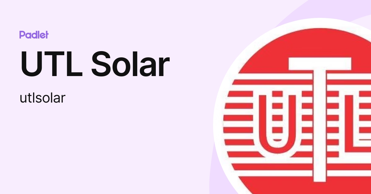 UTL Solar (utlsolar) profile | Padlet