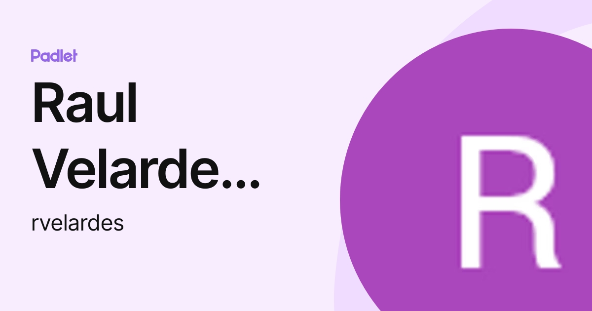 Raul Velarde Sanchez (rvelardes) profile | Padlet