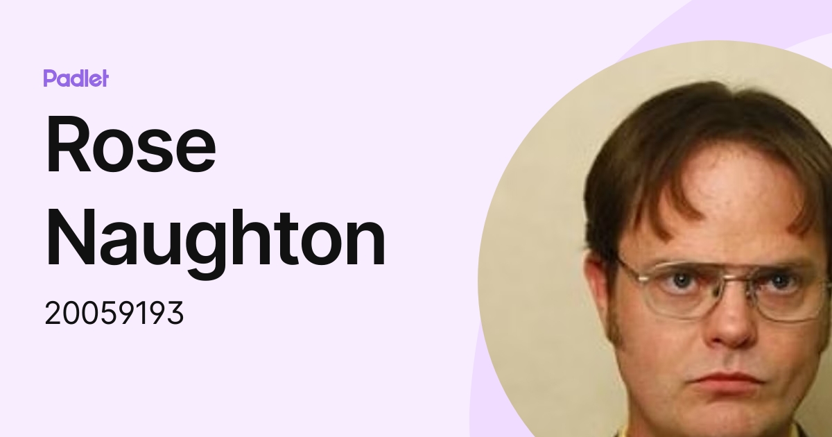 Rose Naughton (20059193) profile | Padlet