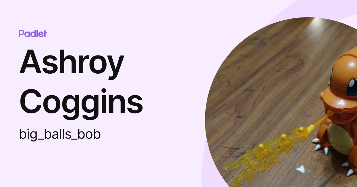 Ashroy Coggins (big_balls_bob) profile | Padlet