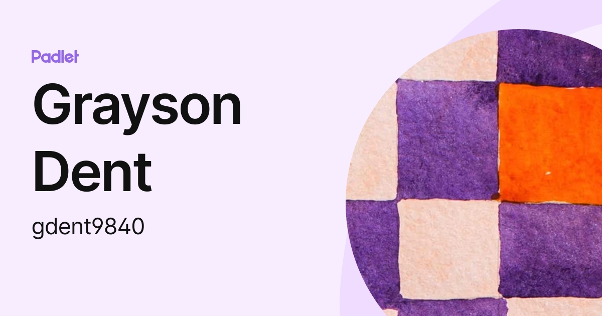Grayson Dent (gdent9840) profile | Padlet