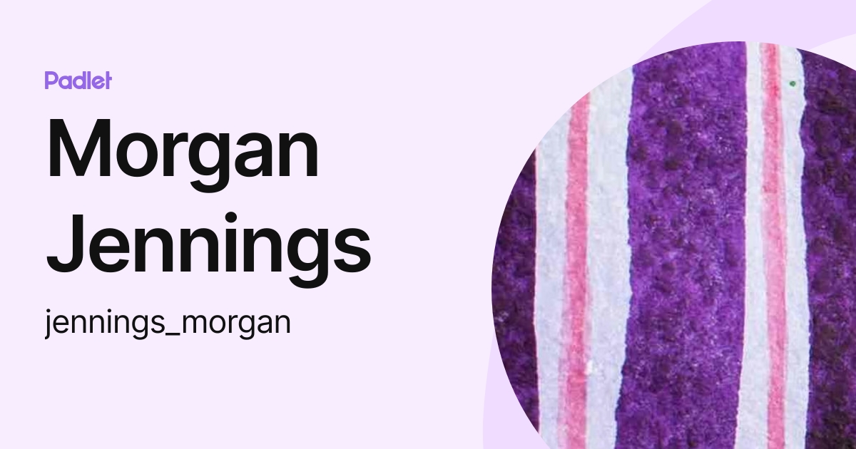 Morgan Jennings (jennings_morgan) profile | Padlet