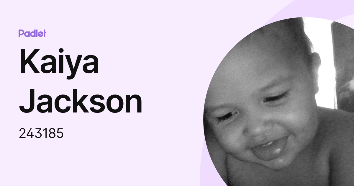 Kaiya Jackson (243185) profile | Padlet