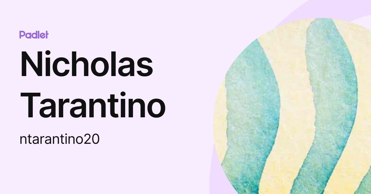 Nicholas Tarantino (ntarantino20) profile | Padlet