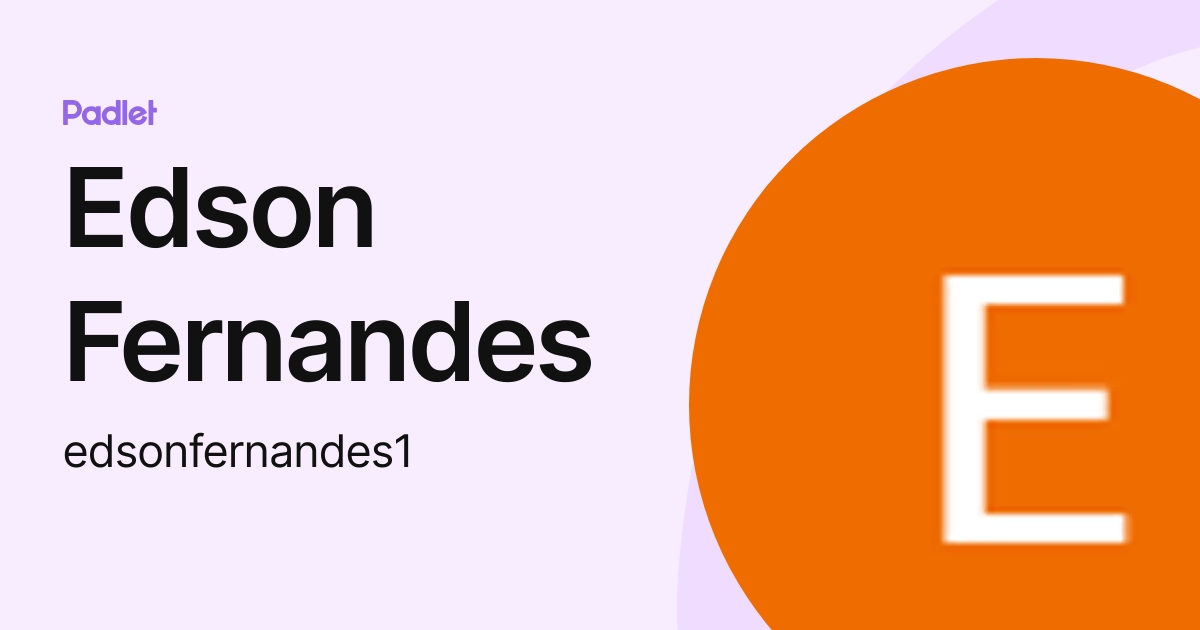 Edson Fernandes (edsonfernandes1) profile | Padlet