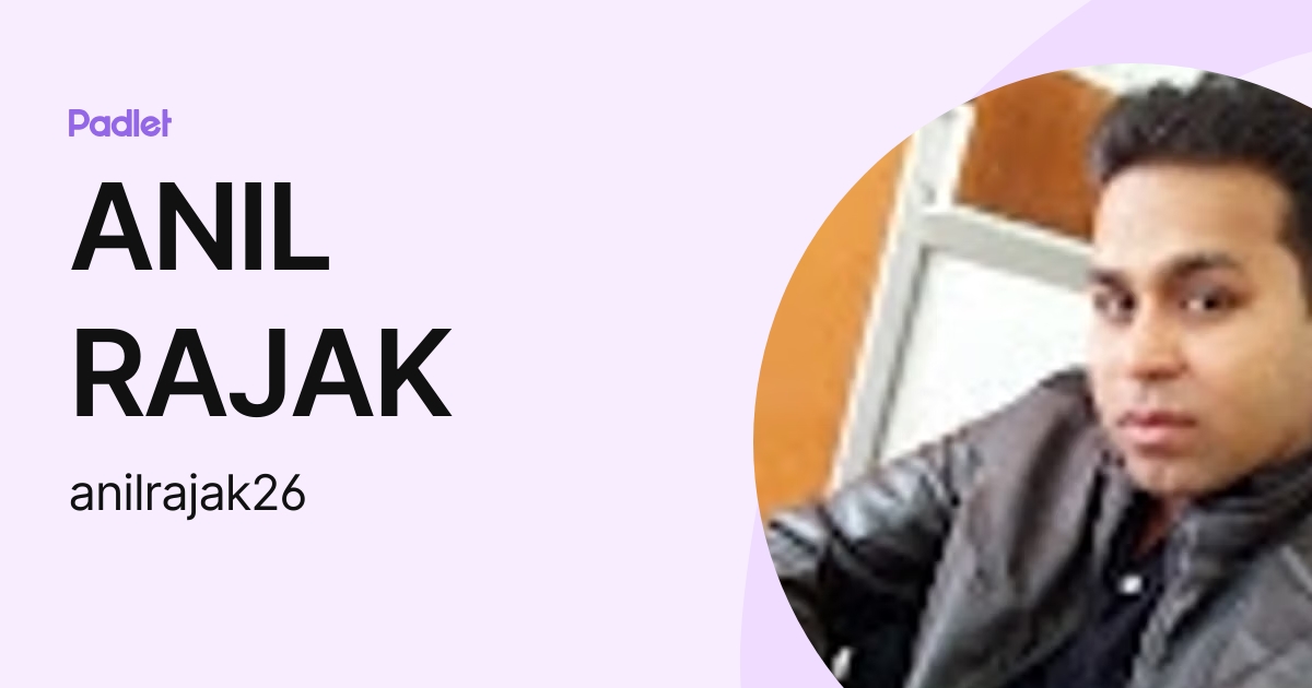 ANIL RAJAK (anilrajak26) profile | Padlet