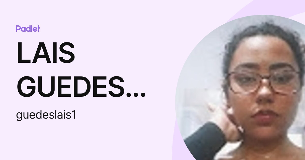 LAIS GUEDES PEREIRA (guedeslais1) profile | Padlet