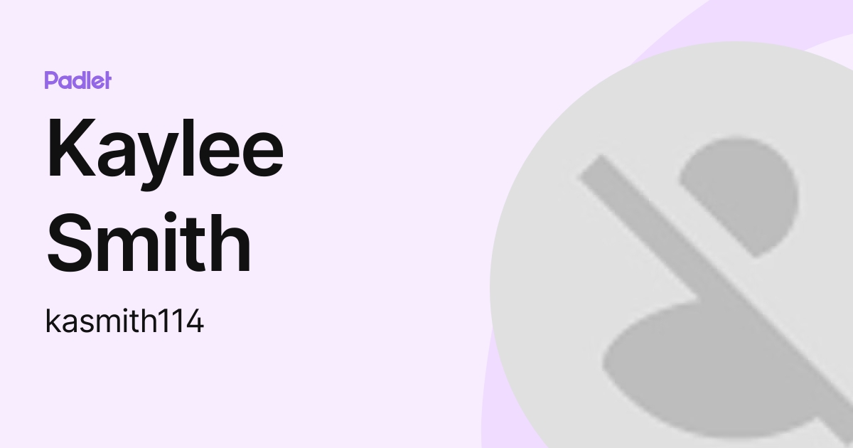 Kaylee Smith (kasmith114) profile | Padlet