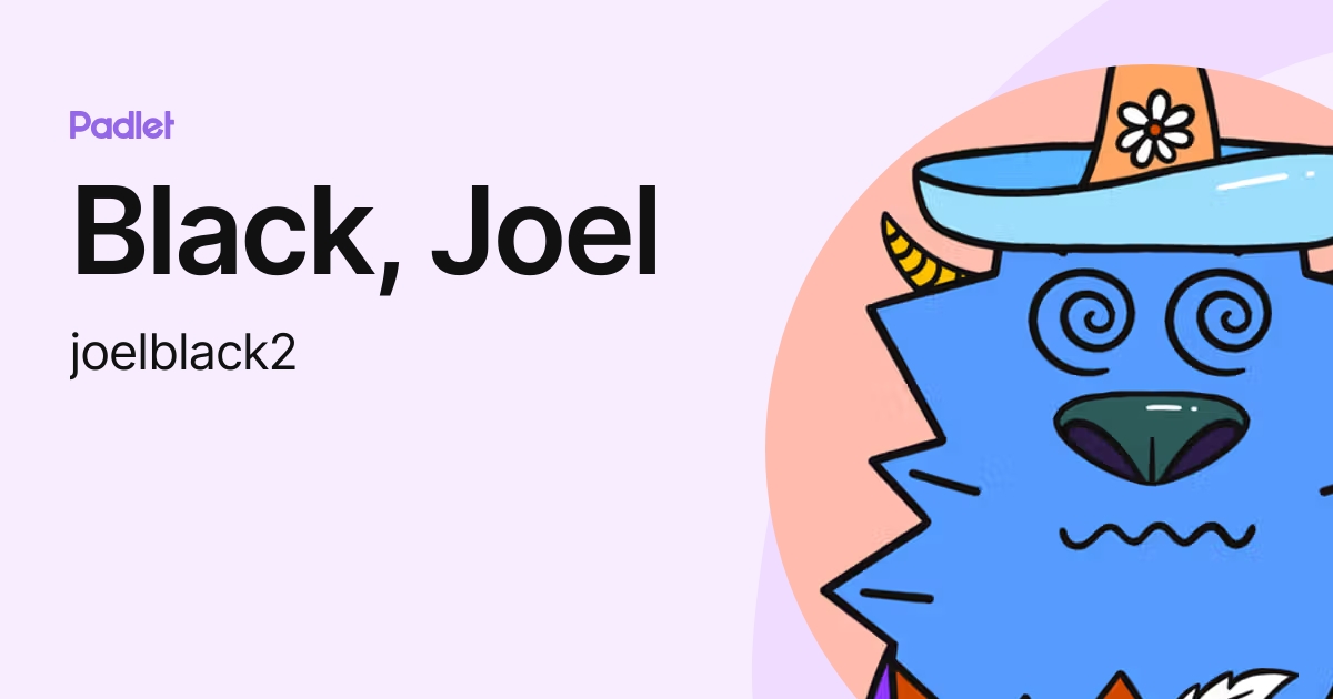 Black, Joel (joelblack2) profile | Padlet