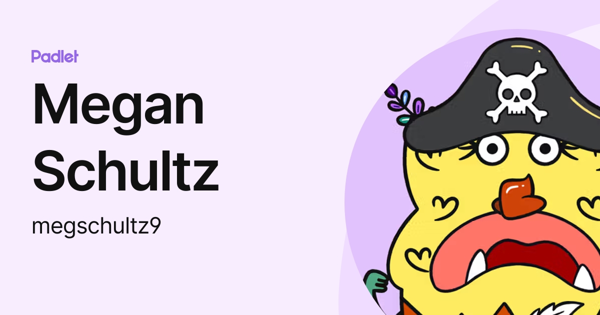 Megan Schultz (megschultz9) profile | Padlet