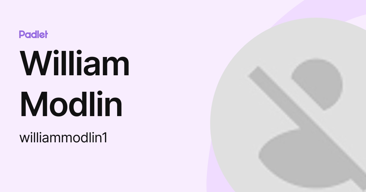 William Modlin (williammodlin1) profile | Padlet