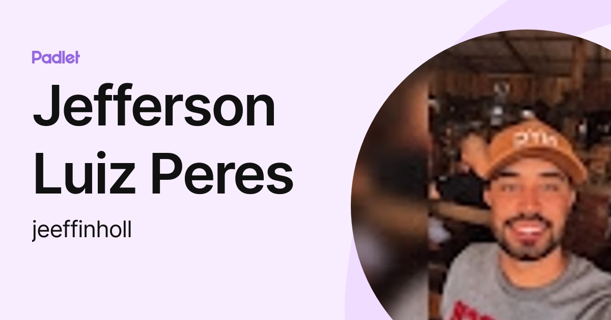 Jefferson Luiz Peres (jeeffinholl) profile | Padlet