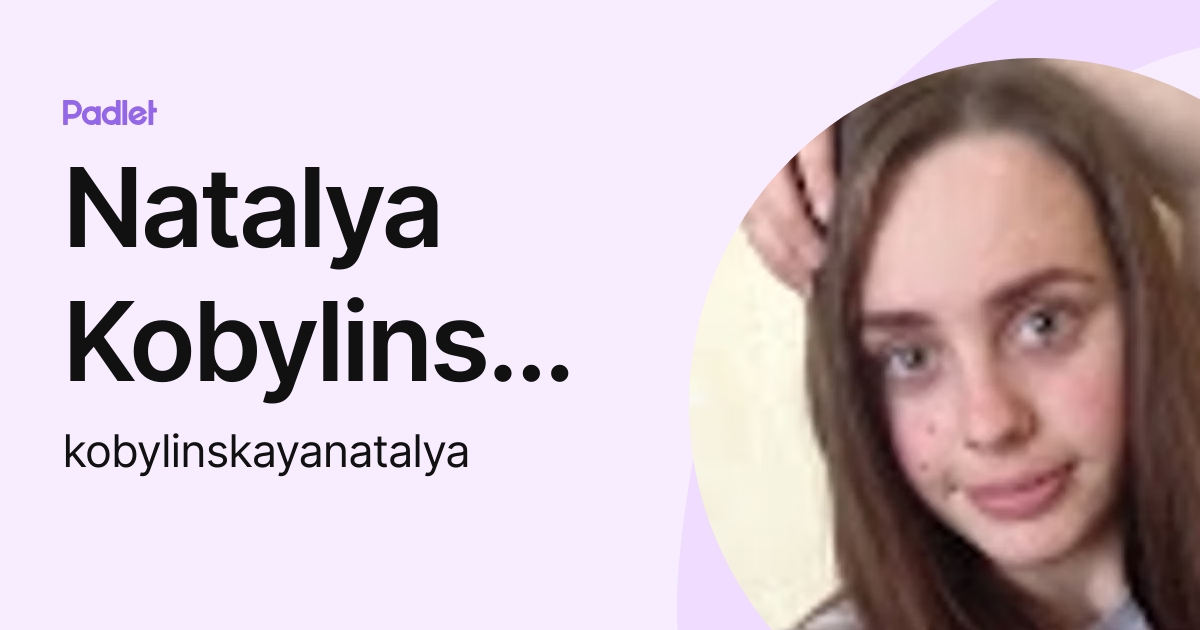 Natalya Kobylinskaya (kobylinskayanatalya) profile | Padlet