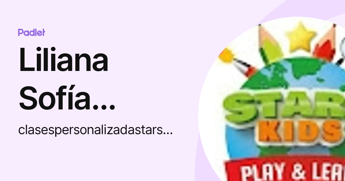 Liliana Sofía González (clasespersonalizadastarskids) profile | Padlet